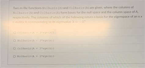 solved two m file functions nulbasis a ﻿and colbas is a