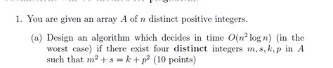 Solved 1 You Are Given An Array A Of N Distinct Positive