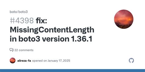 fix missingcontentlength in boto3 version 1 36 1 · issue 4398 · boto
