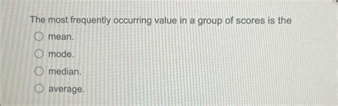 solved the most frequently occurring value in a group of