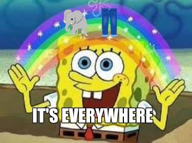 Meme Creator Funny It S Everywhere Meme Generator At Memecreator Org