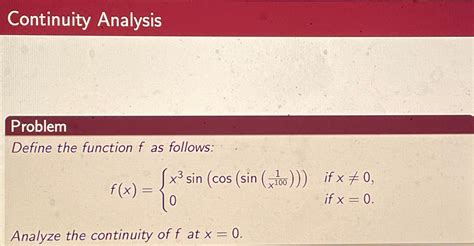 Solved Continuity AnalysisProblemDefine the function f ﻿as | Chegg.com