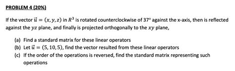 solved problem 4 20 if the vector ū x y z in r3 is