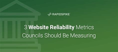 3 Website Reliability Metrics Councils Should Be Measuring Rapidspike