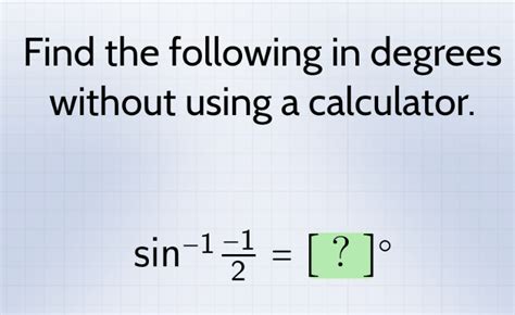 Find The Following In Degrees Without Using StudyX Find The Following In Degrees Without Using StudyX