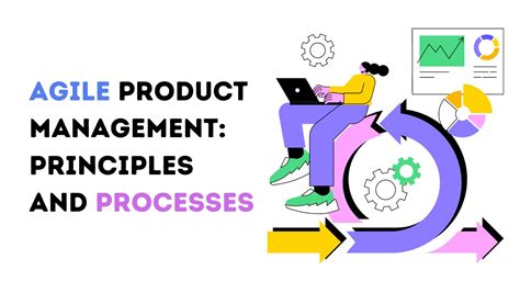 Agile Product Management Principles And Processes
