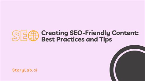 creating seo friendly content best practices and tips