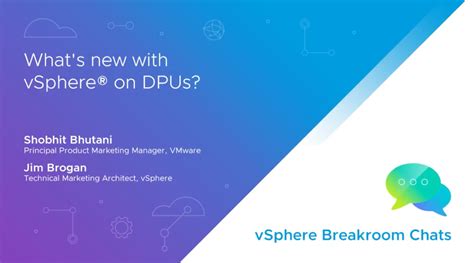 Whats New With Vsphere On Dpus Breakroom Chats Episode 23 Vmware