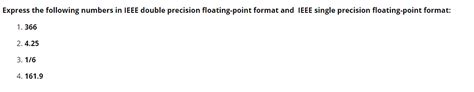 Solved Express The Following Numbers In Ieee Double