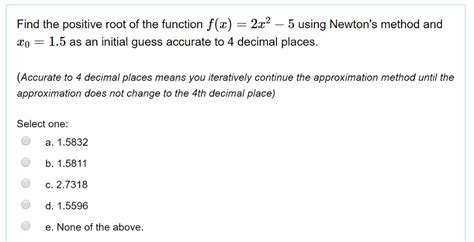 solved find the positive root of the function f x 2x2 5