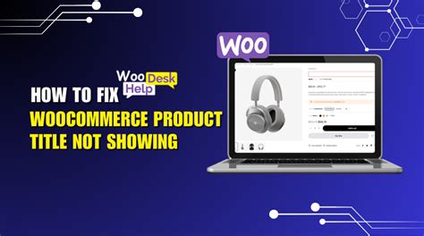 How To Fix Woocommerce Product Title Not Showing Error