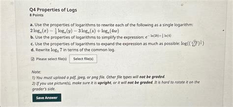 Solved Q Properties Of Logs Points A Use The Properties Chegg