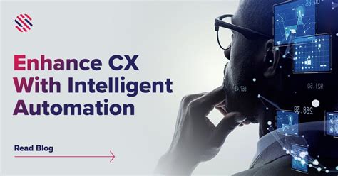 Sutherland On Linkedin Get Better Cx With Intelligent Automation