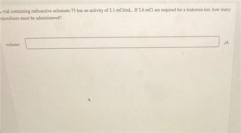Solved Vial Containing Radioactive Selenium 75 Has An