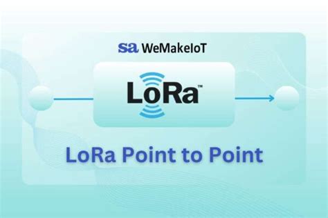 Exploring Lora Point To Point Communication
