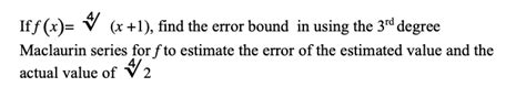 solved if f x ∜ x 1 ﻿find the error bound in using the