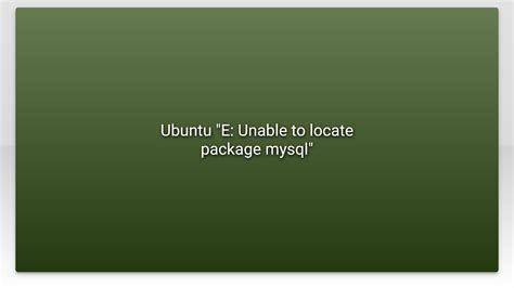 Ubuntu E Unable To Locate Package Mysql YouTube