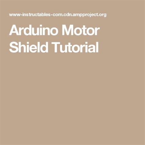 Arduino Motor Shield Tutorial Arduino Motor Arduino Tutorial