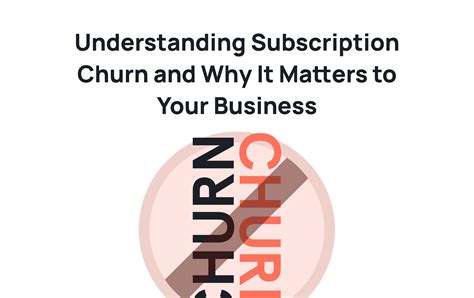 Understanding Subscription Churn And Why It Matters To Your Business