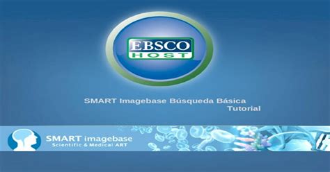 SMART Imagebase Búsqueda Básica Tutorial. Bienvenido al tutorial de EBSCOhost sobre SMART ...