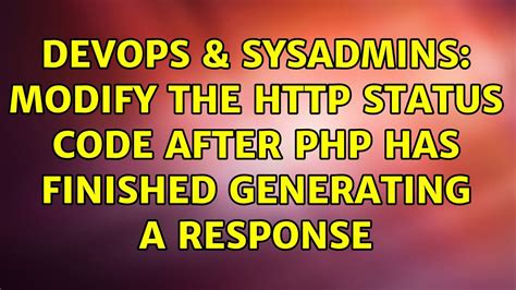Devops And Sysadmins Modify The Status Code After Php Has Finished