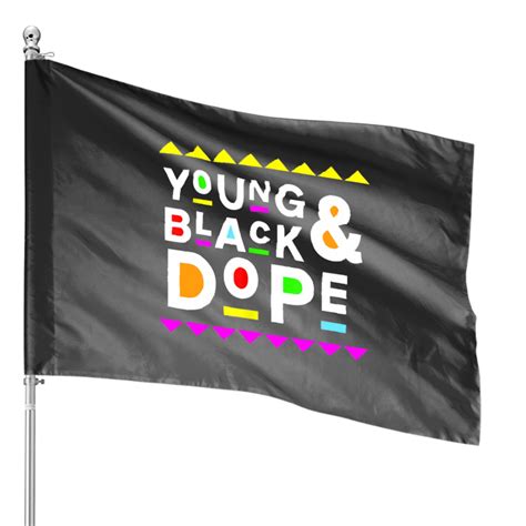 Young Black And Dope 90s Style House Flags Sold By Irmawaty Habie Sku