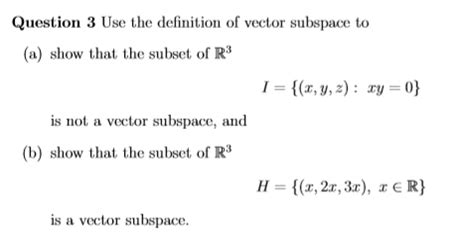Solved Question Use The Definition Of Vector Subspace To Chegg Com