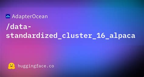 Adapterocean Data Standardized Cluster 16 Alpaca · Datasets At Hugging Face