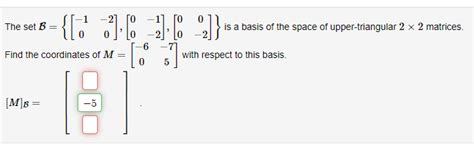 Solved The Set B {[ Is A Basis Of The Space Of