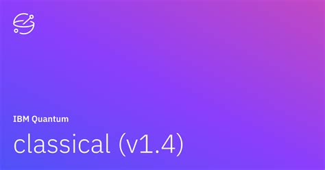 Classical V14 Ibm Quantum Documentation