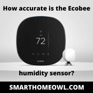 How Accurate Is The Ecobee Humidity Sensor The Truth SmartHomeOwl