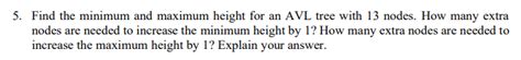 solved find the minimum and maximum height for an avl tree