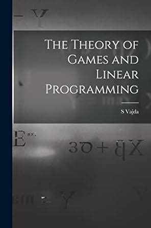 Buy The Theory Of Games And Linear Programming Book Online At Low Prices In India The Theory