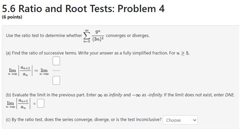 Solved 5 6 Ratio And Root Tests Problem 4 6 Points Use Chegg Com