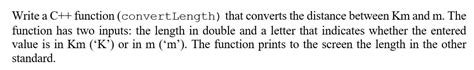 Solved Write A C Function Convertlength That Converts