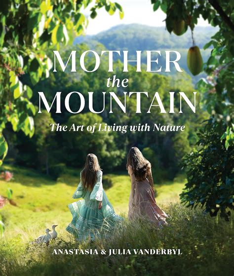 Mother The Mountain The Art Of Living With Nature Amazon Br