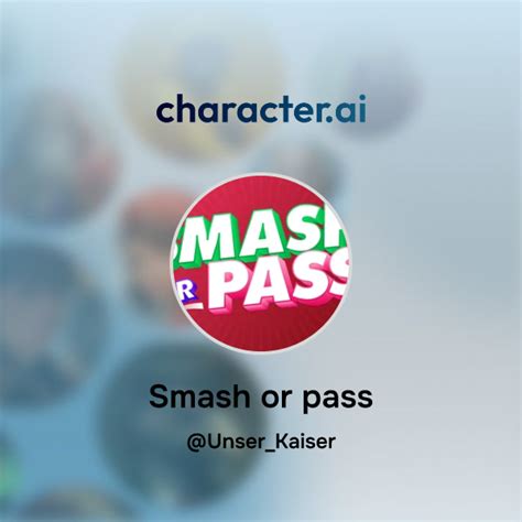 Chat With Smash Or Pass Characterai Ai Chat Reimaginedyour Words