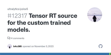 Tensor Rt Source For The Custom Trained Models · Issue 12317 · Ultralyticsyolov5 · Github