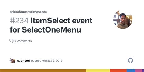 Itemselect Event For Selectonemenu · Issue 234 · Primefacesprimefaces
