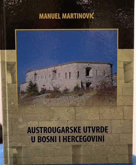 Музеј Херцеговине Отварање нове сталне поставке и промоција књиге „Аустроугарске утврде у Босни