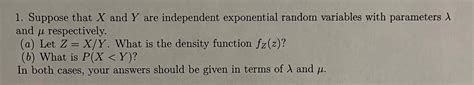 Solved 1 Suppose That X And Y Are Independent Exponential