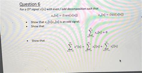 Solved For A Dt Signal X N With Even Odd Decomposition