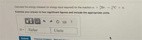 Solved Calculate The Energy Released Or Energy Input