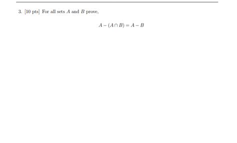 solved 3 [10 pts for all sets a and b prove a anb a