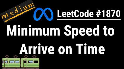 Minimum Speed To Arrive On Time Leetcode 1870 Python Javascript Java And C Youtube