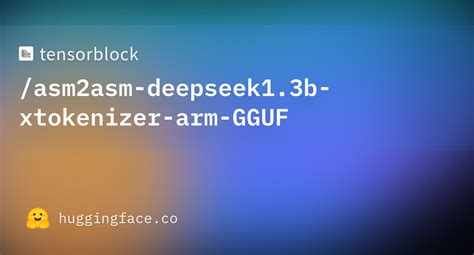Tensorblock Asm2asm Deepseek1 3b Xtokenizer Arm GGUF Hugging Face