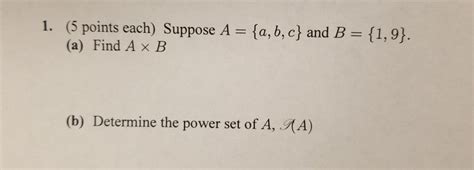 Solved A B C And B 5 Points Each Suppose A A Find A Chegg Com
