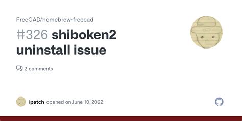 Shiboken2 Uninstall Issue · Issue 326 · Freecadhomebrew Freecad · Github