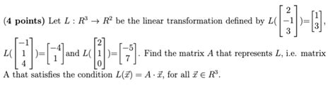 Solved (4 points) Let L:R3→R2 be the linear transformation | Chegg.com