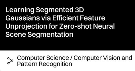 Learning Segmented 3d Gaussians Via Efficient Feature Unprojection For
